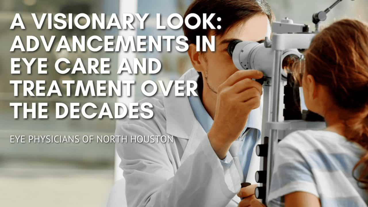 A Visionary Look: Advancements in Eye Care and Treatment Over the ...