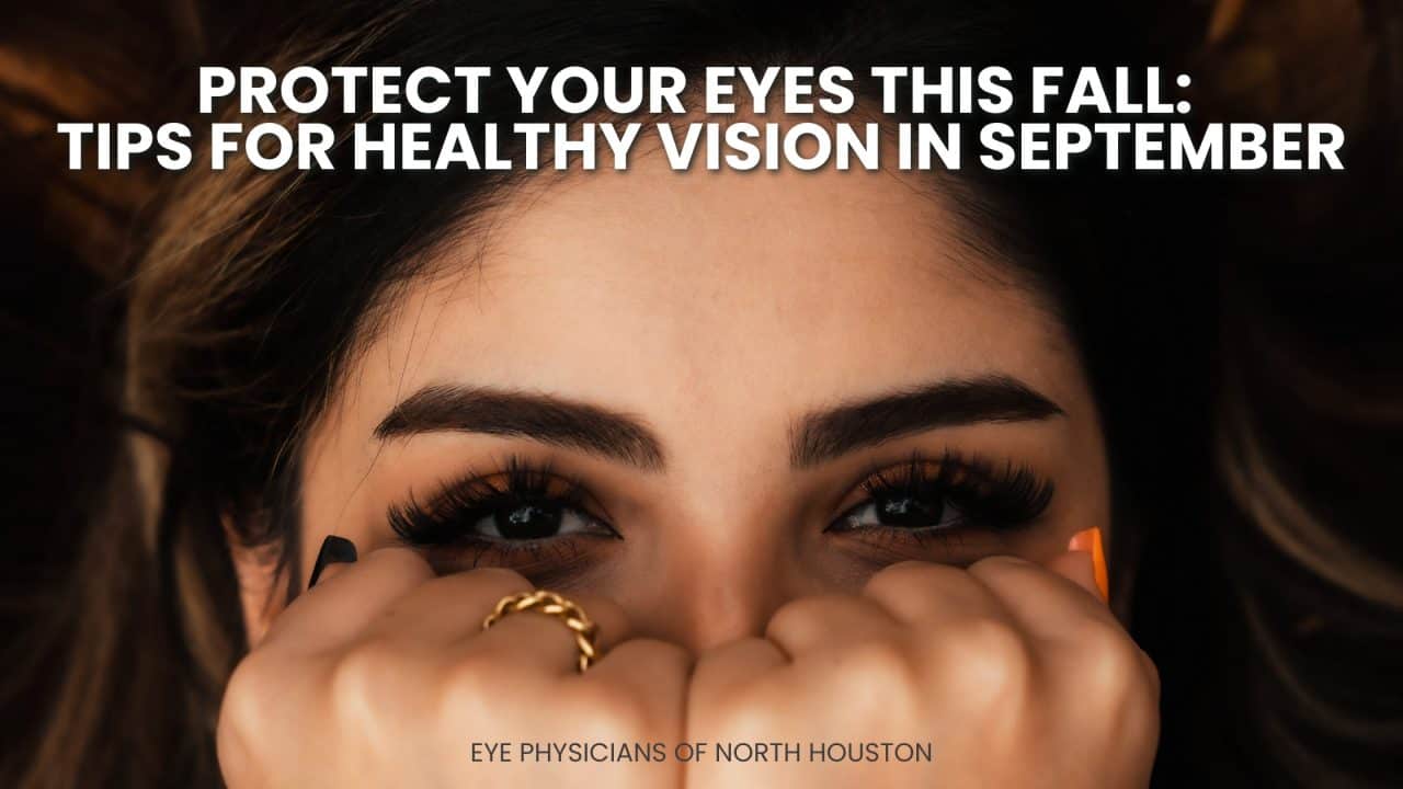 Protect Your Eyes This Fall: Tips for Healthy Vision in September - Eye ...